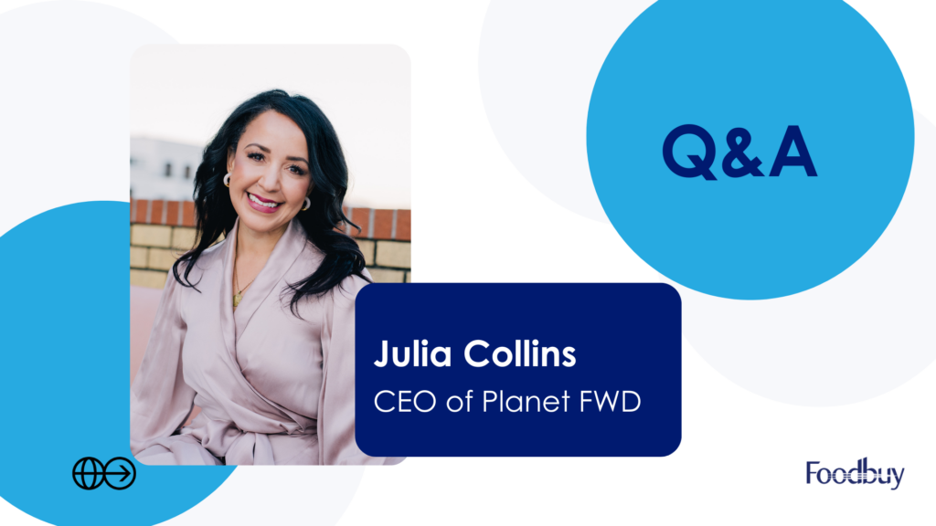 A Q&A With Julia Collins from Planet FWD - Foodbuy